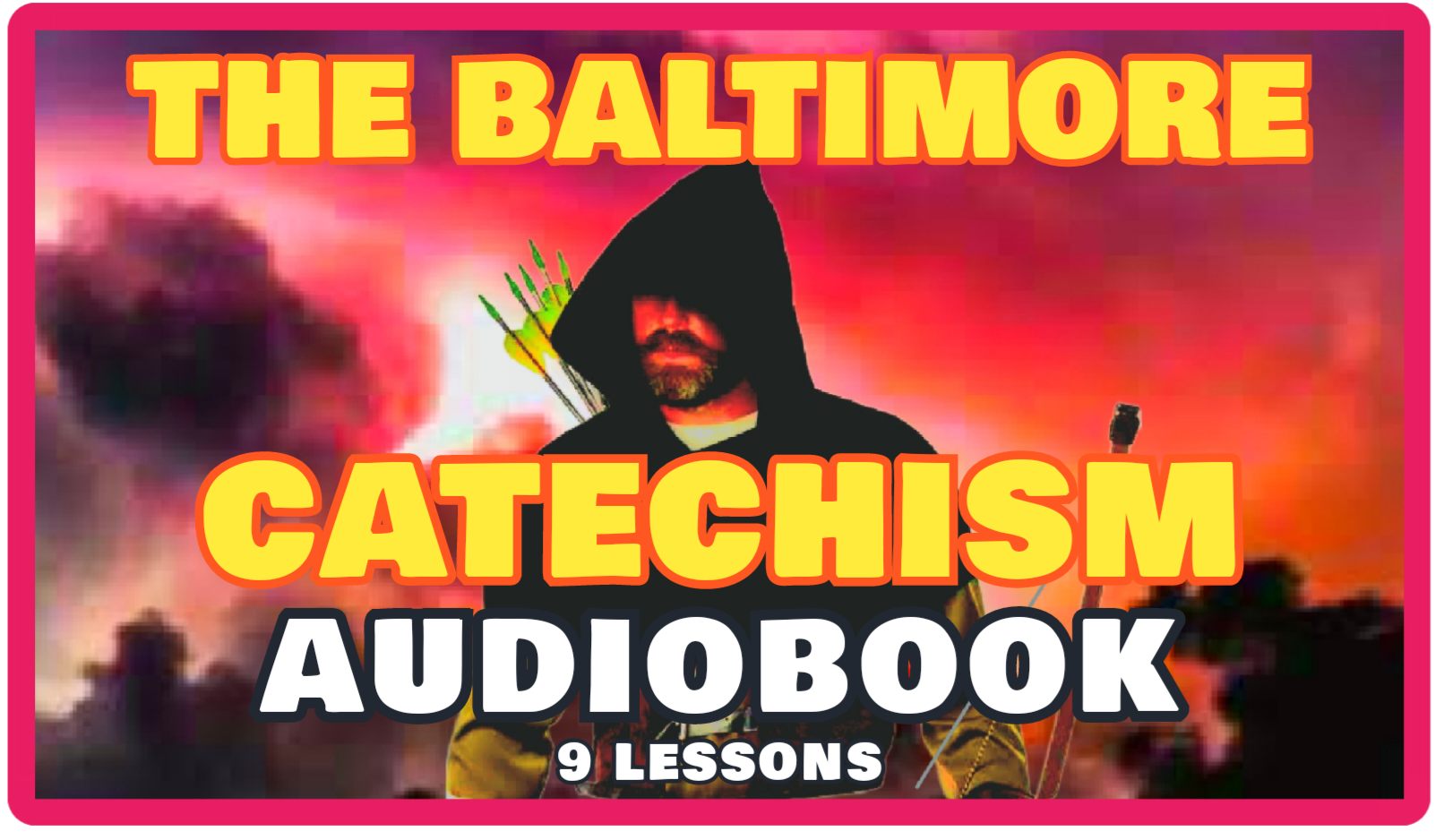 THE CATECHISM – CATHOLIC ARROWS
