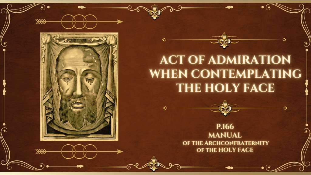 PRAYERS FROM THE MANUAL OF THE ARCHCONFRATERNITY OF THE HOLY FACE ...