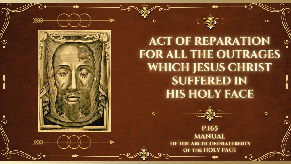 PRAYERS FROM THE MANUAL OF THE ARCHCONFRATERNITY OF THE HOLY FACE ...